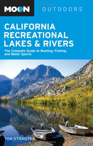 California Recreational Lakes and Rivers: the Complete Guide to Boating ...