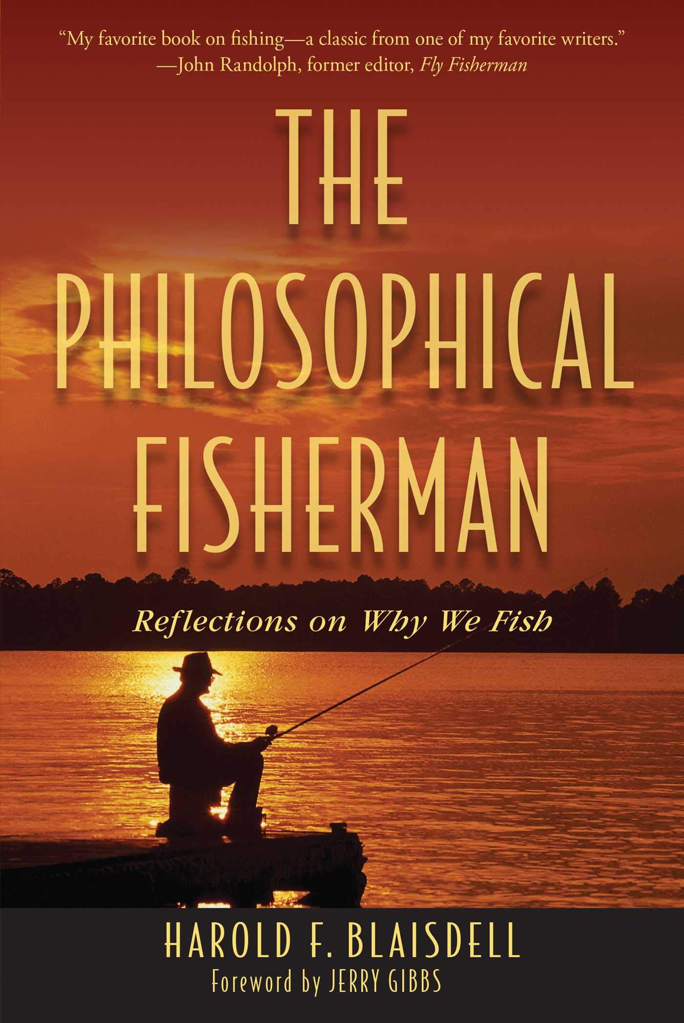 Philosophical Fisherman: Reflections on Why We Fish | Ask About Fly Fishing